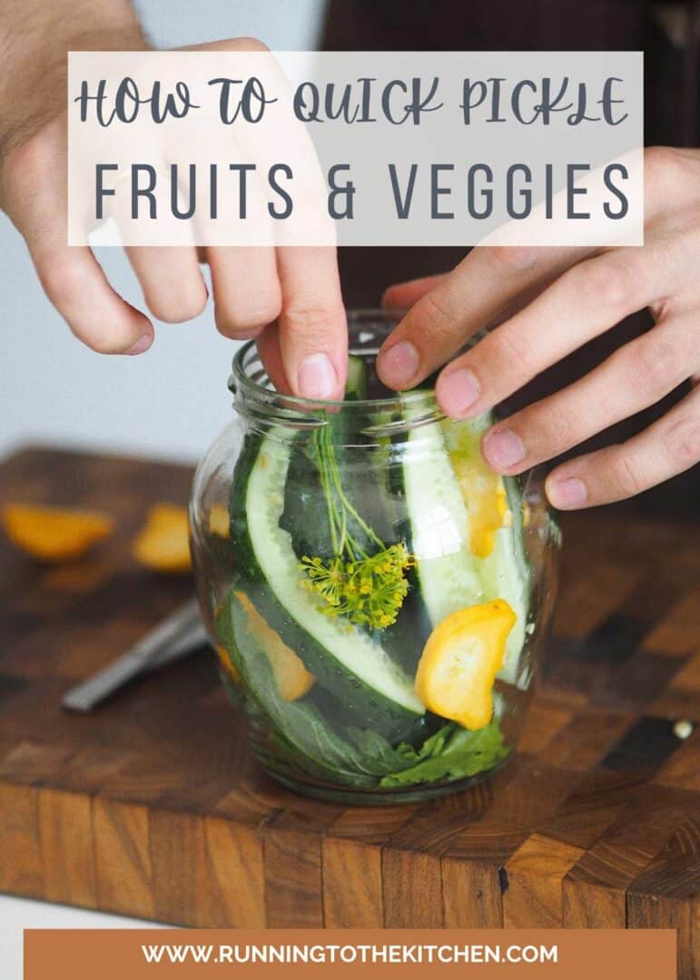 Pickling 101: How To Quick Pickle Fruits & Vegetables - Running to the ...