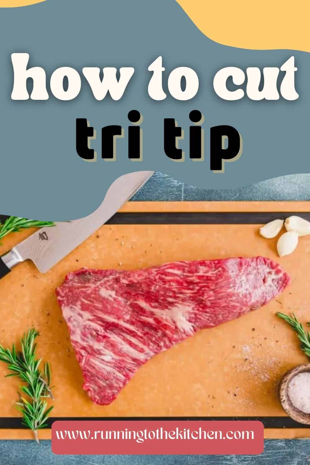 How To Cut Tri Tip - Running to the Kitchen®
