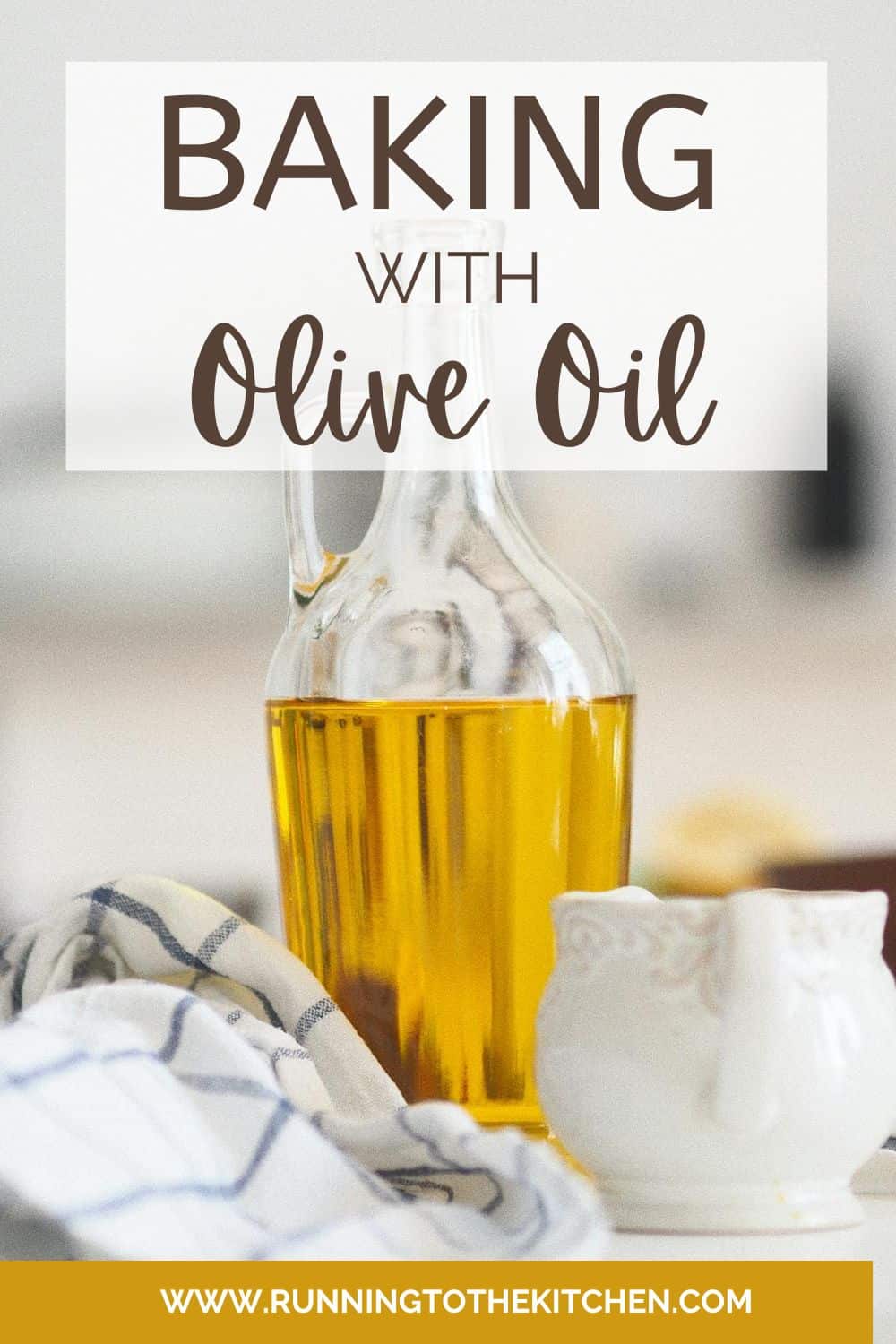 A Beginner’s Guide to Baking with Olive Oil - Running to the Kitchen®