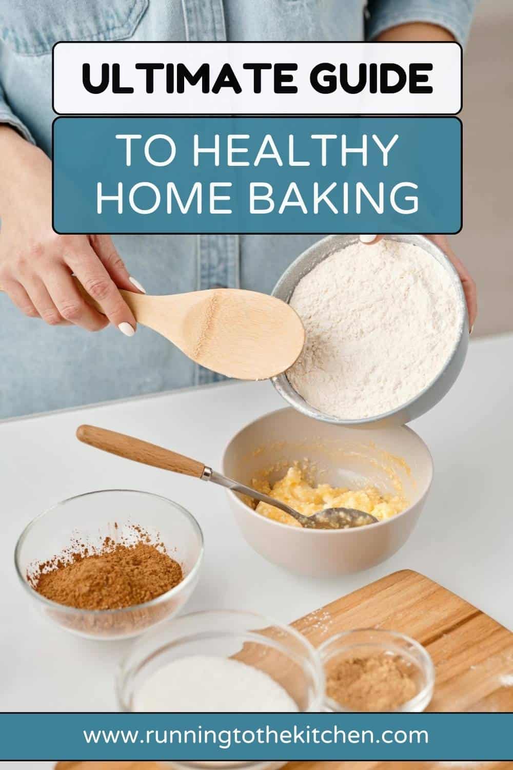 The Ultimate Guide to Healthy Home Baking - Running to the Kitchen®
